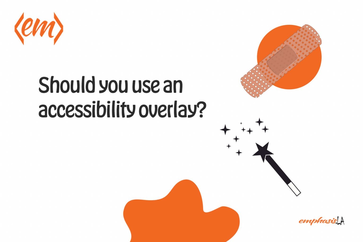 Should I use an accessibility overlay? - Emphasis.LA